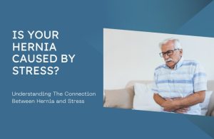 Is Your Stress Causing a Hernia? The Connection Explained - Be Healthy Now