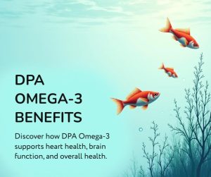 DPA Omega‑3 Benefits: What It Is and Where to Find It